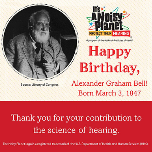 Happy Birthday, Alexander Graham Bell! | NIDCD